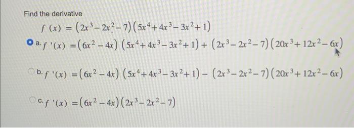 Solved Find the derivative f(x)=(2x3−2x2−7)(5x4+4x3−3x2+1) | Chegg.com