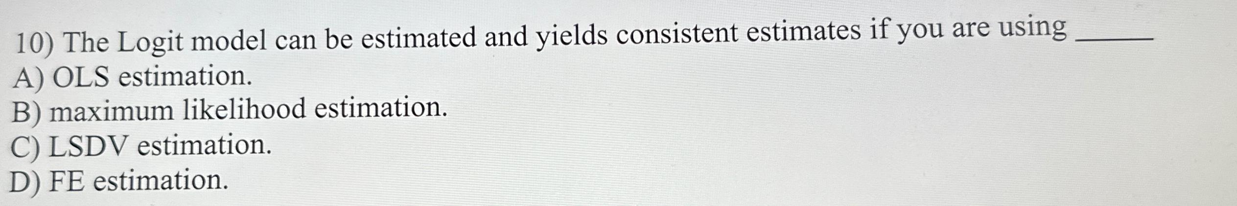 Solved The Logit model can be estimated and yields | Chegg.com