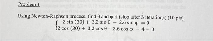 Solved Problem 1 Using Newton-Raphson process, find 0 and q | Chegg.com