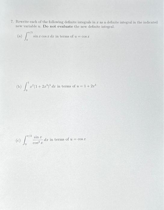 Solved 7. Rewrite each of the following definite integrals | Chegg.com