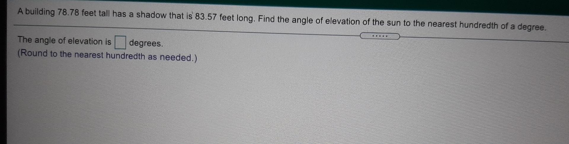 Solved A building 78.78 feet tall has a shadow that is 83.57 | Chegg.com