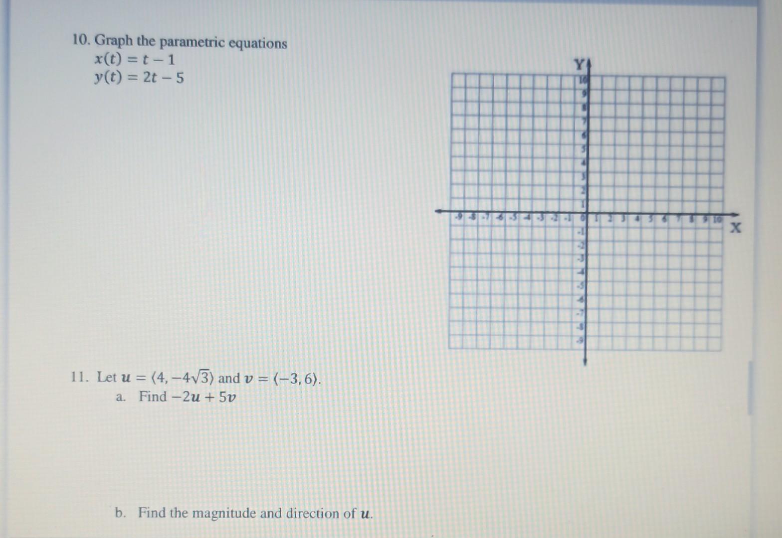 Solved 10. Graph the parametric equations x(t)=t−1y(t)=2t−5 | Chegg.com