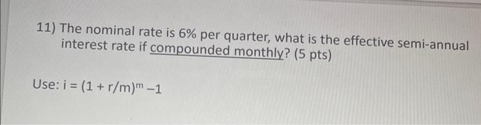 Solved 11) The nominal rate is 6% per quarter, what is the | Chegg.com