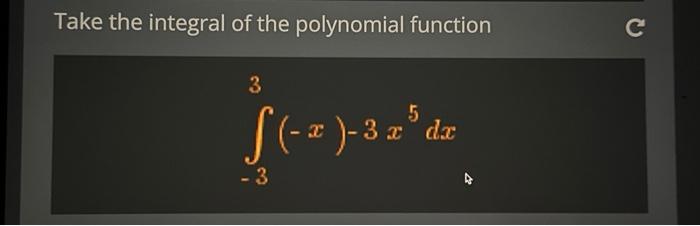 Solved Take the integral of the polynomial function | Chegg.com