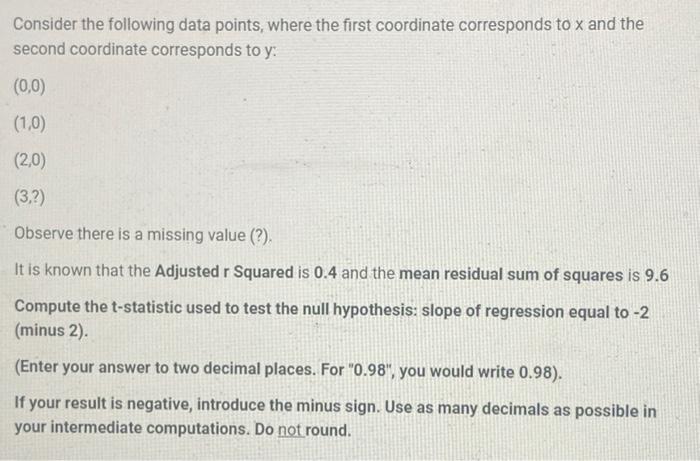 Solved Consider the following data points, where the first | Chegg.com