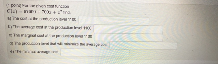 Solved (1 point) For the given cost function C(x) = 67600 + | Chegg.com