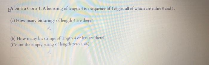Solved A bit is a 0 or a 1. A bit string of length 4 is a | Chegg.com