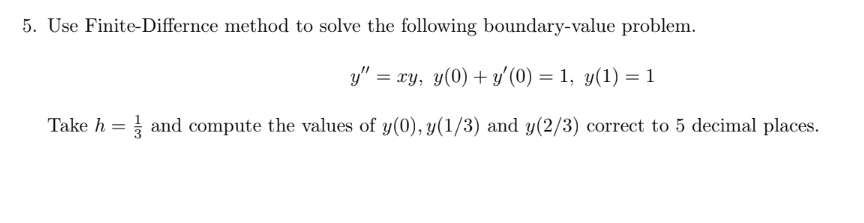 Solved Use Finite-Differnce method to ﻿solve the following | Chegg.com