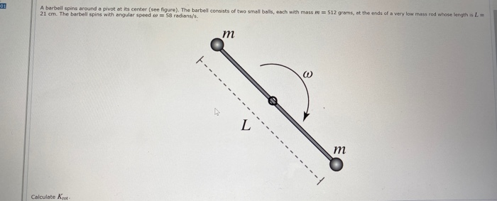 Solved A barbell spins around a pivot at its center (see | Chegg.com