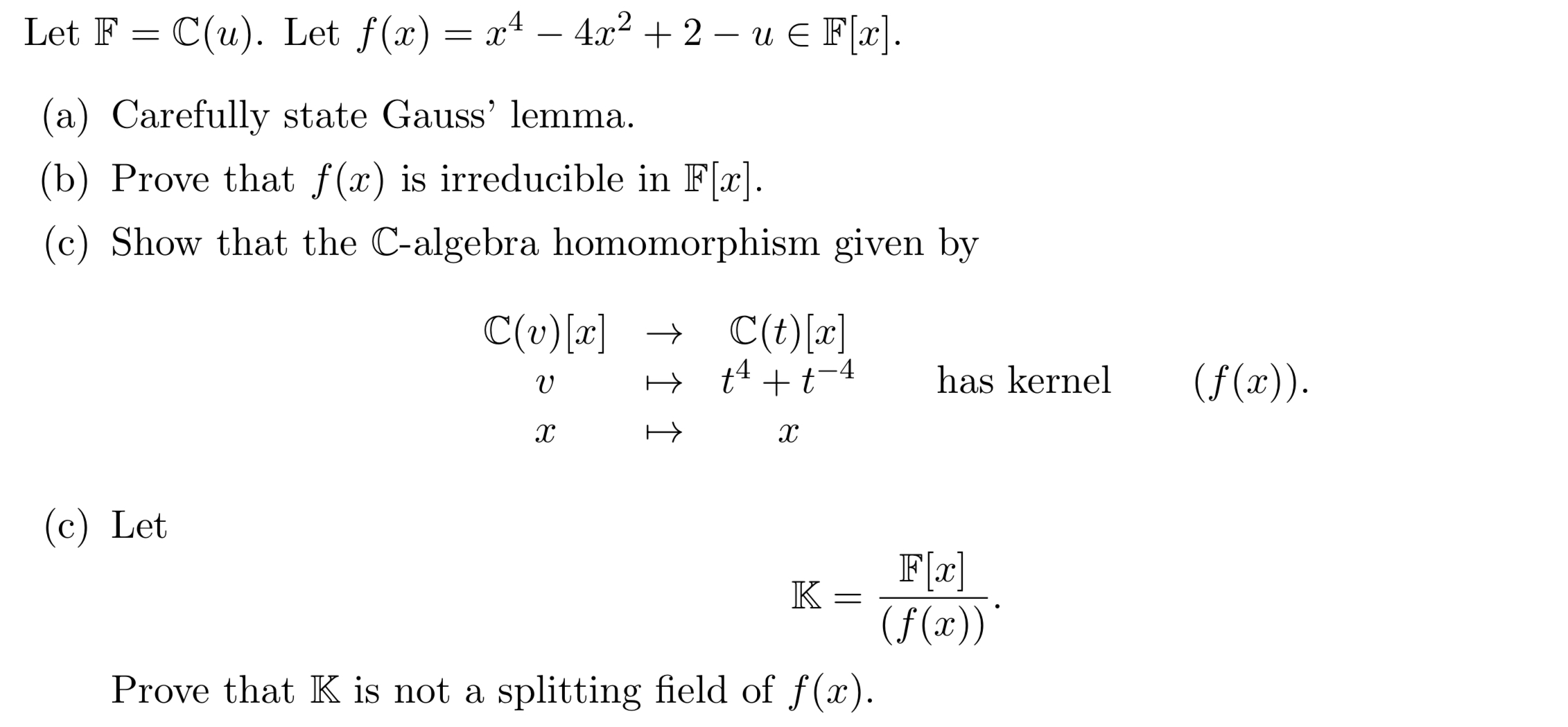Solved Let F=C(u). ﻿Let f(x)=x4-4x2+2-uinF[x].(a) ﻿Carefully | Chegg.com