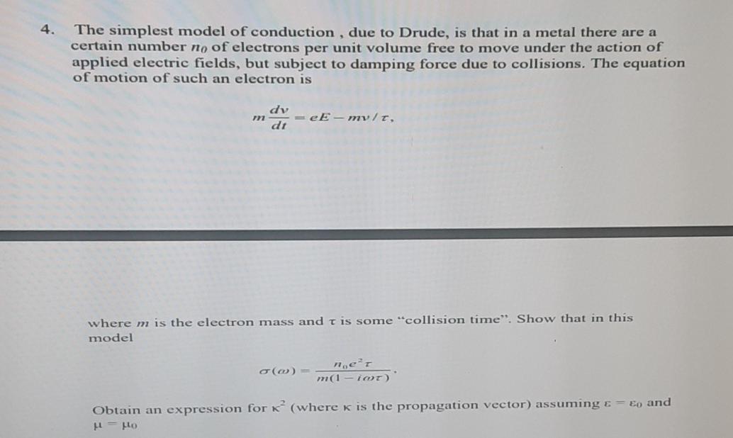 Solved 4. The simplest model of conduction , due to Drude, | Chegg.com