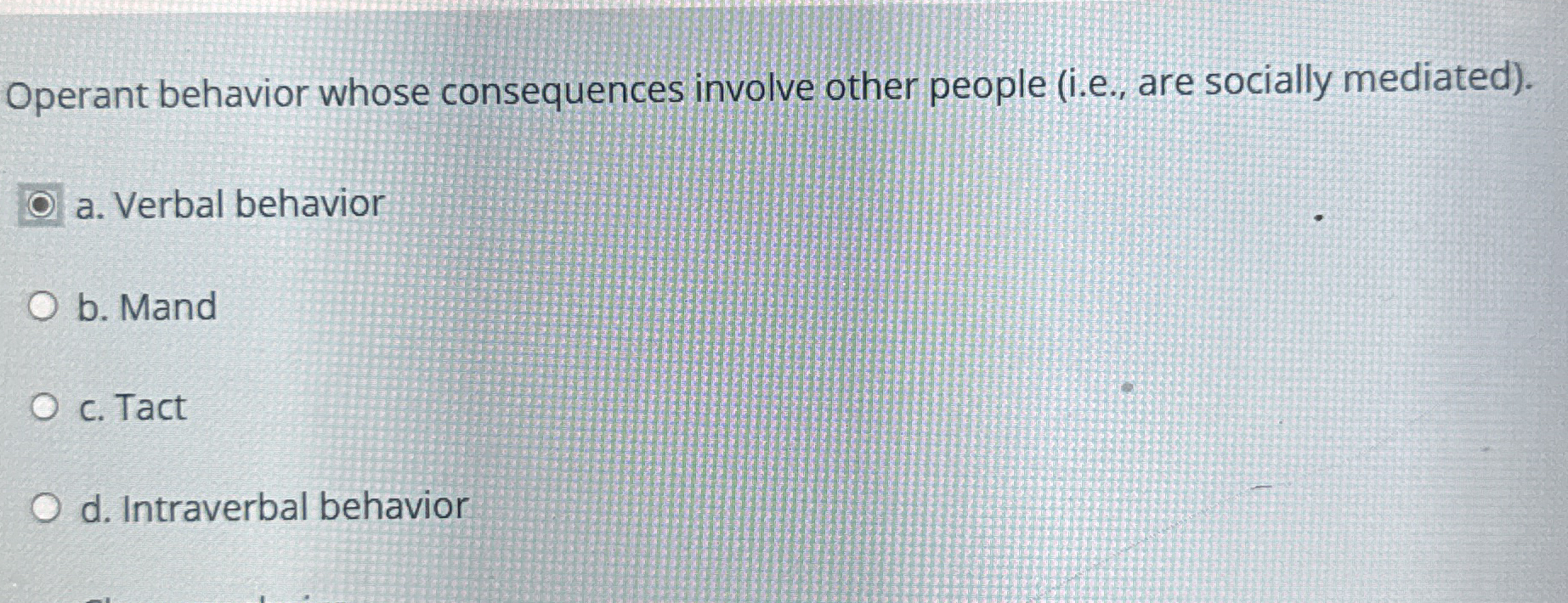 Operant behavior whose consequences involve other | Chegg.com