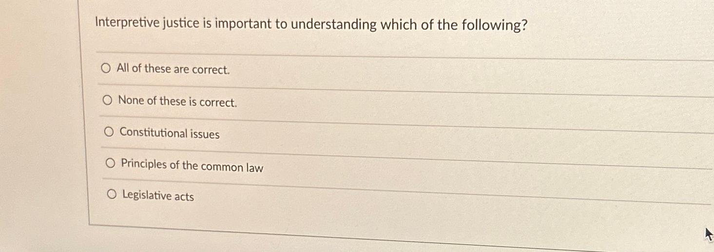 Solved Interpretive justice is important to understanding | Chegg.com
