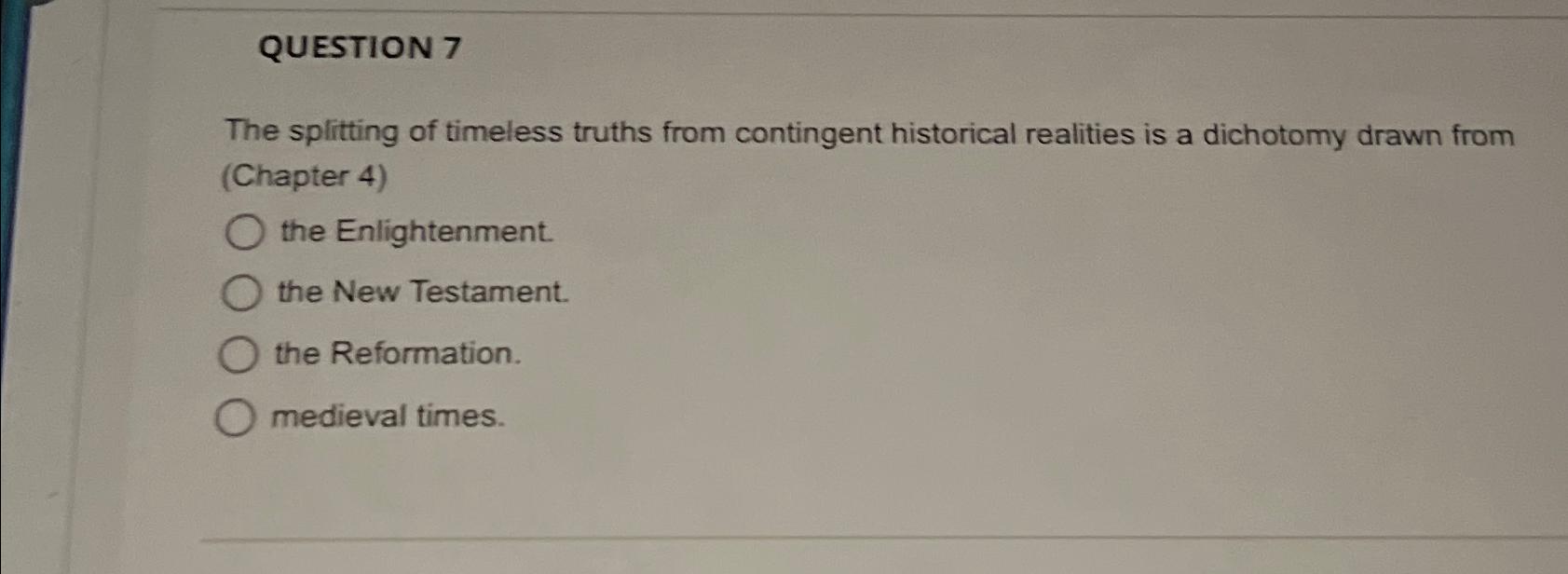 Solved QUESTION 7The splitting of timeless truths from | Chegg.com