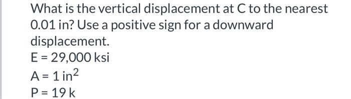 Solved What is the vertical displacement at C to the nearest | Chegg.com