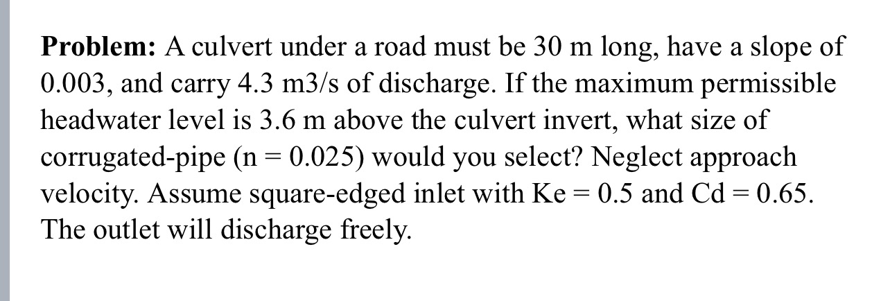 Solved Problem: A culvert under a road must be 30 ﻿m long, | Chegg.com