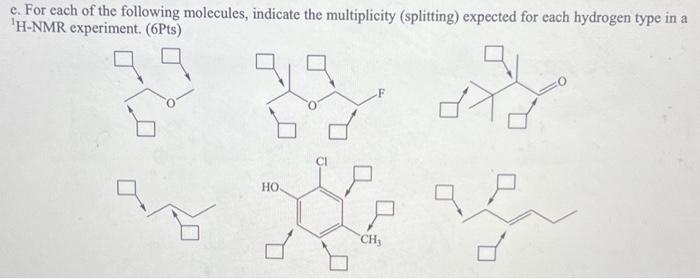 Solved e. For each of the following molecules, indicate the | Chegg.com