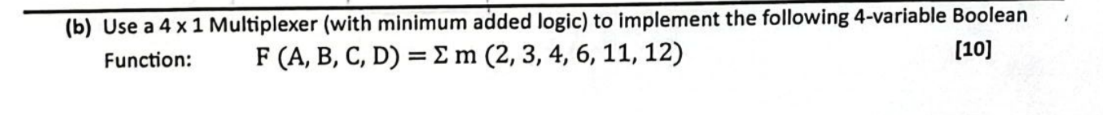 Solved (b) ﻿Use a 4×1 ﻿Multiplexer (with ﻿minimum added | Chegg.com
