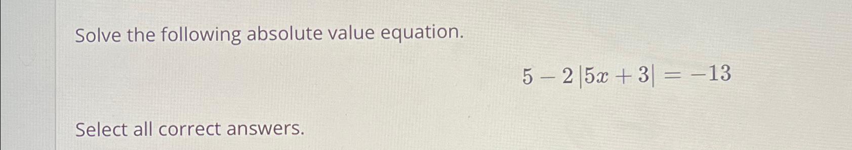Solved Solve the following absolute value | Chegg.com