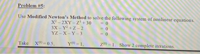 Solved Problem #5: Use Modified Newton's Method to solve the | Chegg.com