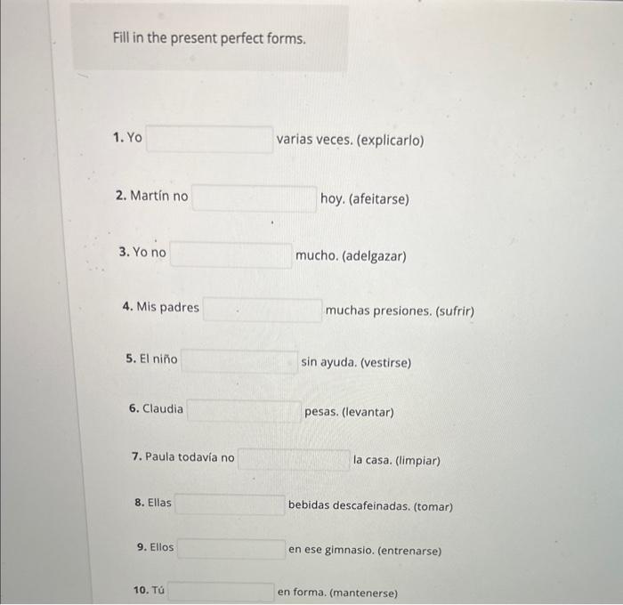 Fill in the present perfect forms. 1. Ellos en ese | Chegg.com