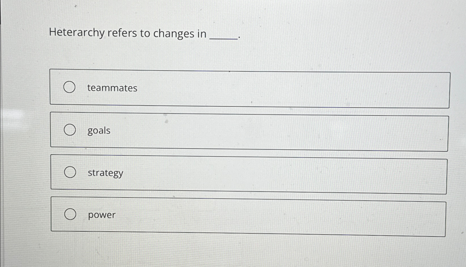 Solved Heterarchy refers to changes ingoalspower | Chegg.com