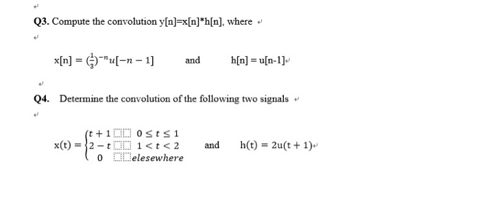 Solved Q3. Compute the convolution y[n]=x[n]*h[n], where | Chegg.com