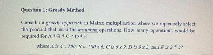 Solved Question 1: Greedy Method Consider a greedy approach | Chegg.com