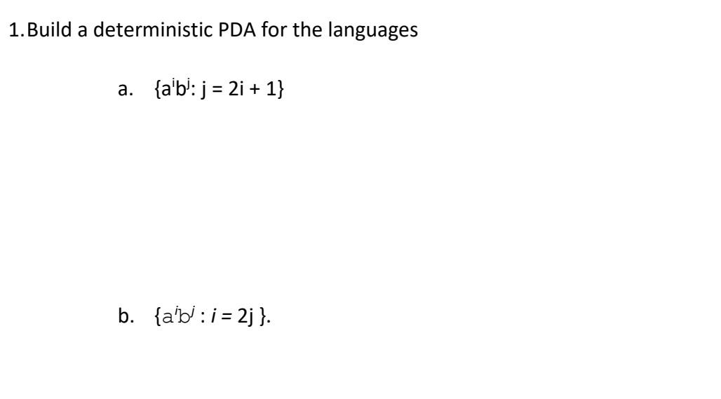 Solved 1. Build a deterministic PDA for the languages a. | Chegg.com
