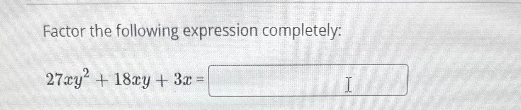 Solved Factor the following expression | Chegg.com