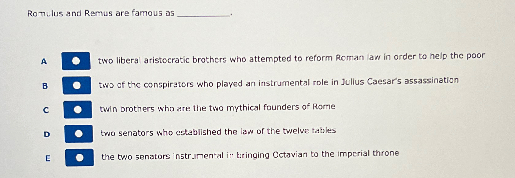 Solved Romulus and Remus are famous as . A ﻿two liberal | Chegg.com