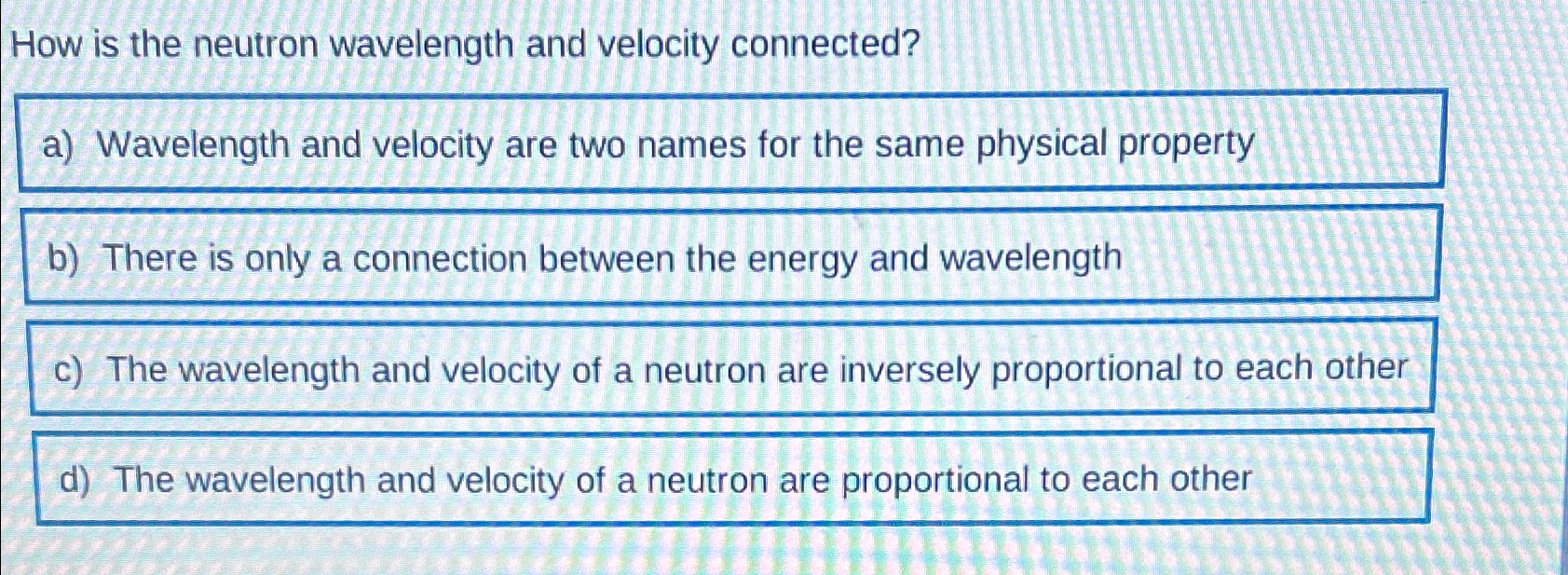 Solved How is the neutron wavelength and velocity | Chegg.com