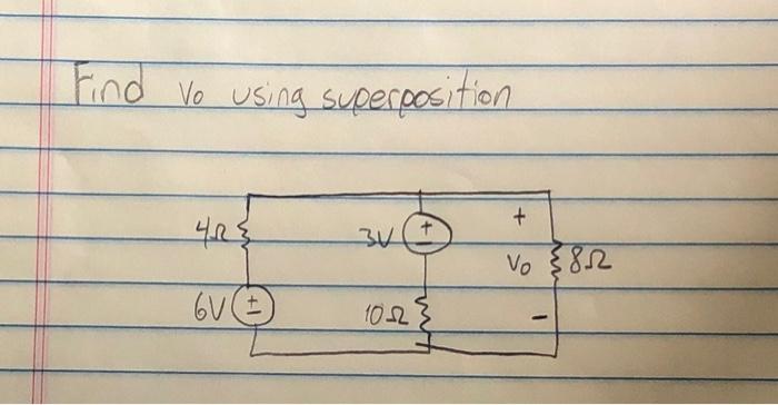 Solved Find Vo using superposition + 3V + Vo{82 6V 102 - | Chegg.com