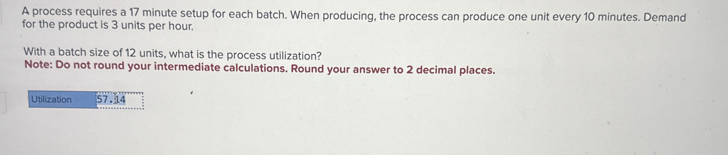 Solved A process requires a 17 ﻿minute setup for each batch. | Chegg.com