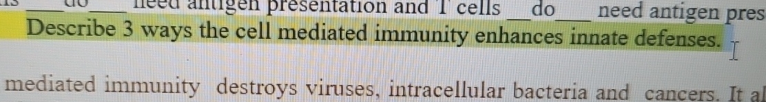 Solved Describe 3 ﻿ways the cell mediated immunity enhances | Chegg.com