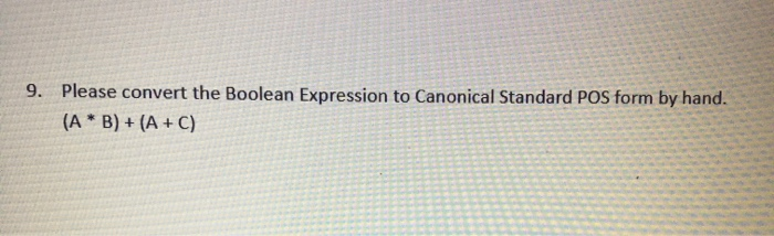 Solved 9. Please convert the Boolean Expression to Canonical | Chegg.com