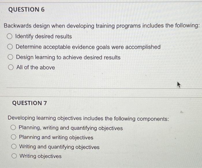 Solved QUESTION 6 Backwards design when developing training | Chegg.com