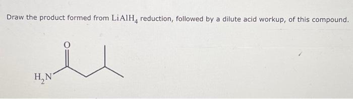 Solved Draw the product formed from LiAlH4 reduction, | Chegg.com