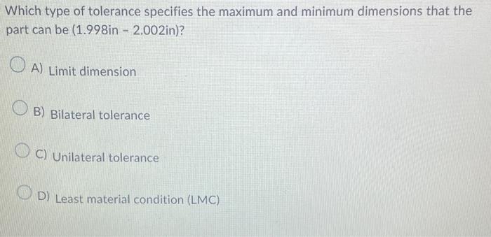 Solved Which type of tolerance specifies the maximum and | Chegg.com