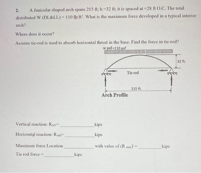 Solved 2. A funicular shaped arch spans 215 ft; h=32 ft; it | Chegg.com