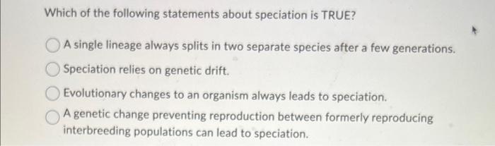 Solved Which of the following statements about speciation is | Chegg.com
