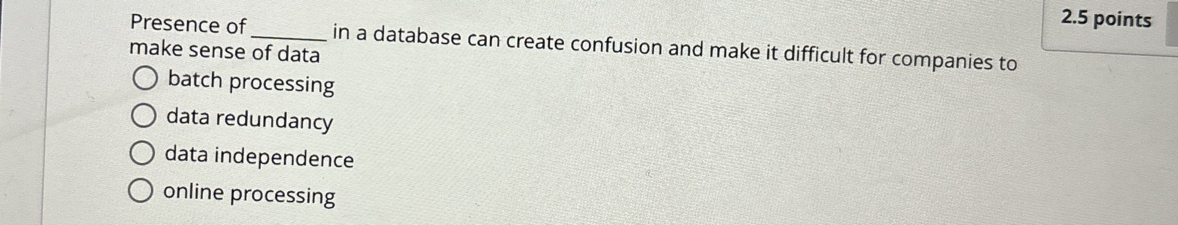 Solved Presence of make sense of datain a database can | Chegg.com