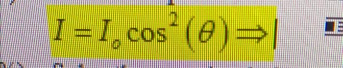 Solved I=I0cos2(θ)⇒1 | Chegg.com