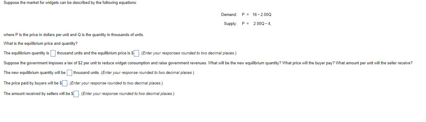 Solved Suppose the market for widgets can be described by | Chegg.com