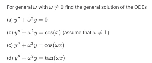 Solved For general ω ﻿with ω≠0 ﻿find the general solution of | Chegg.com