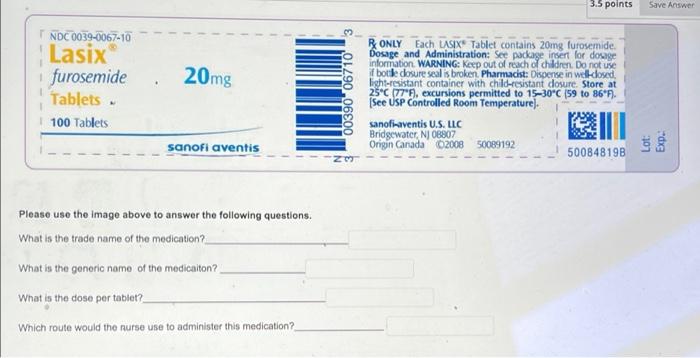 Solved NDC 0039-0067-10 Lasix furosemide 20mg Tablets. 100 | Chegg.com