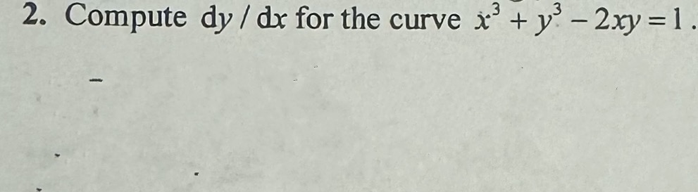 Solved Compute dydx ﻿for the curve x3+y3-2xy=1. ﻿USE | Chegg.com