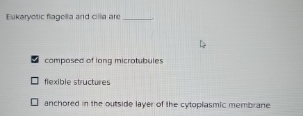 Solved Eukaryotic flagella and cilia are composed of long | Chegg.com