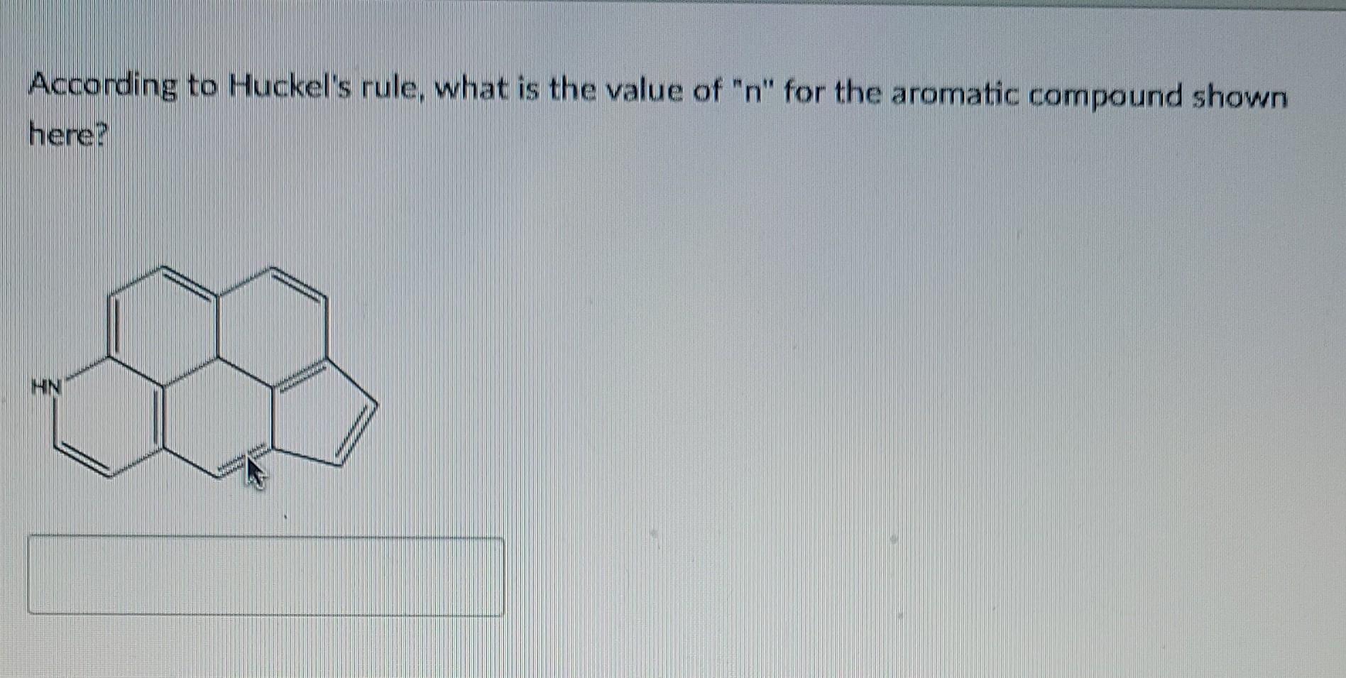 Solved According to Huckel's rule, what is the value of Solved According to Huckel's rule, what is the value of