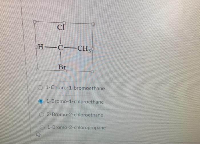 Solved H-C-CH3 Br 0 1-Chloro-1-bromoethane | Chegg.com
